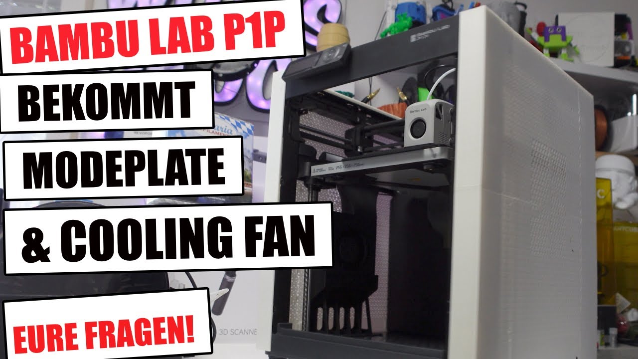 Bambu Lab P1P eure Fragen! Modplate & Auxiliary Part Cooling Fan - YouTube