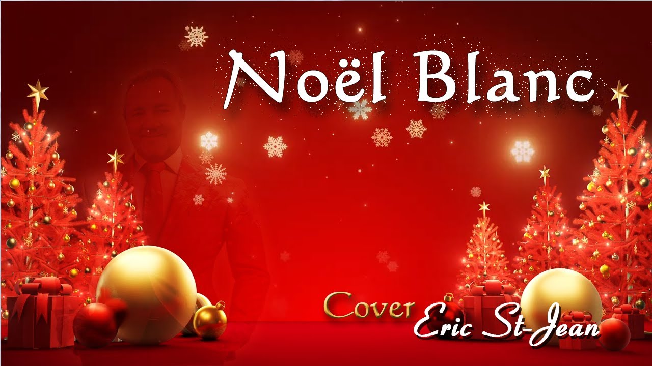 Noël Blanc - Cover Eric St Jean - YouTube