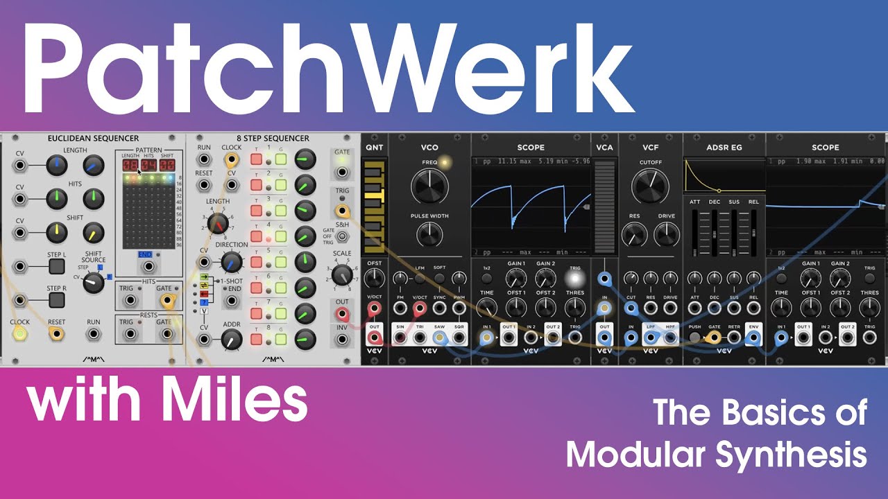 PatchWerk with Miles // EP06 The Basics Of Modular Synthesis - YouTube