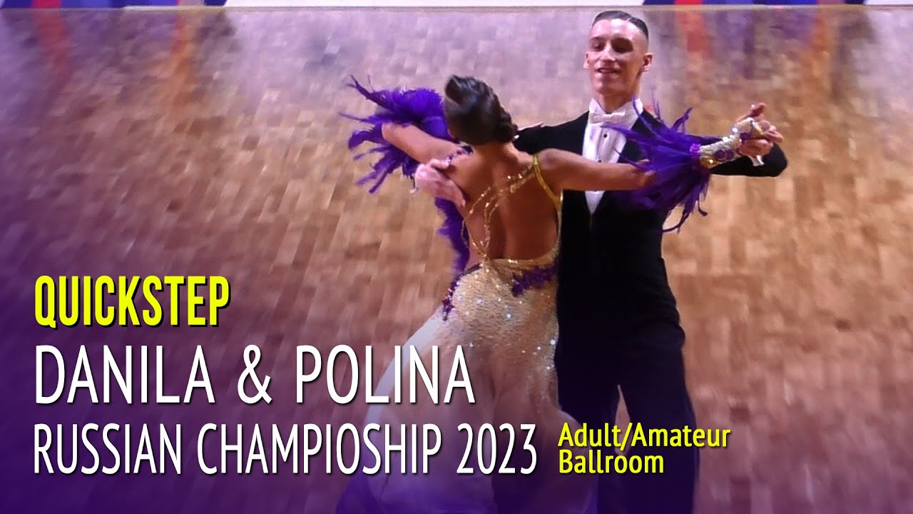 Quickstep = Danila Boriskin & Polina Kulakova = 2023 Russian Championship Adult Amateur Ballroom ...