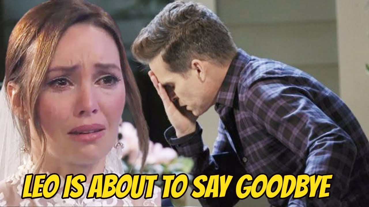 Leo is about to say goodbye, shocking story revealed Days of our lives ...