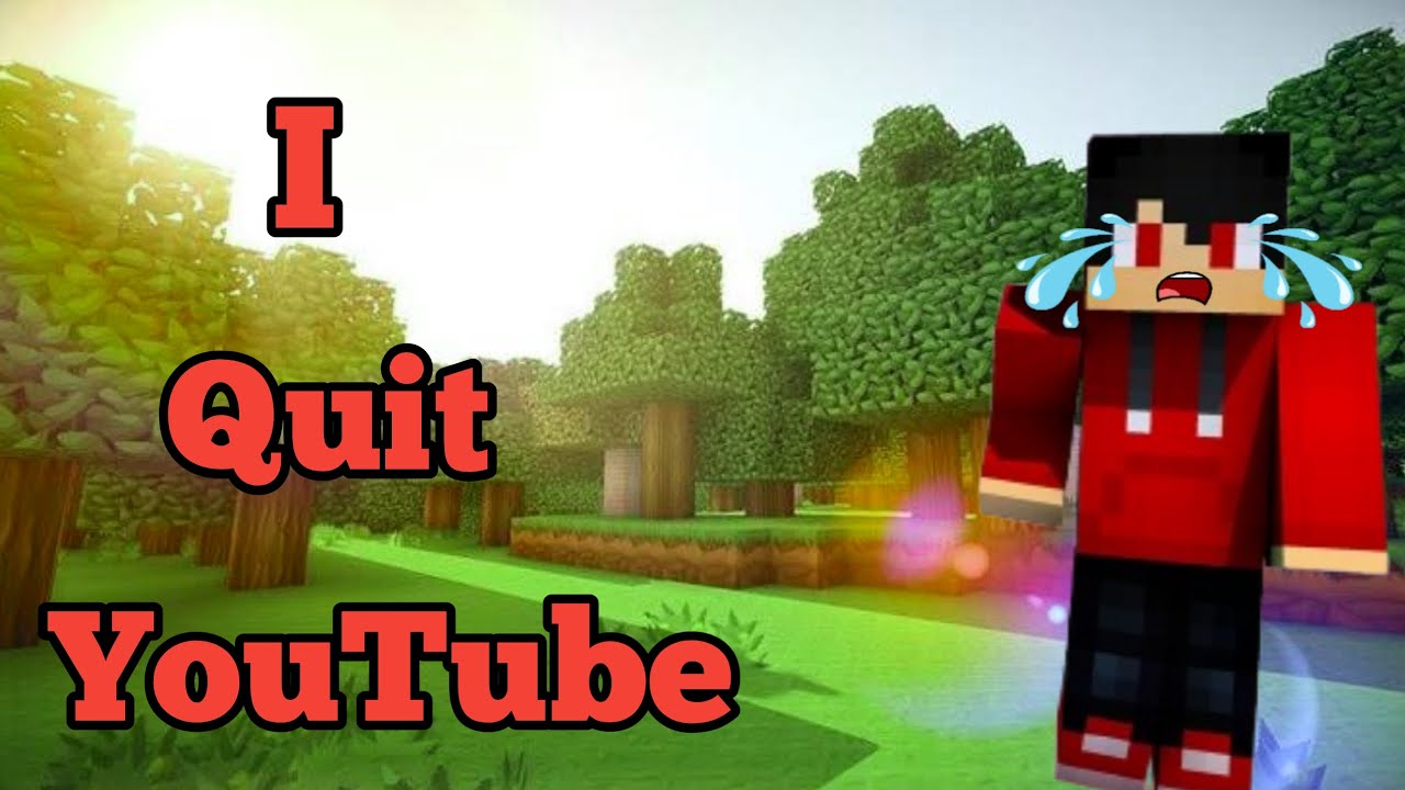 Now I Quit YouTube 😥 - YouTube
