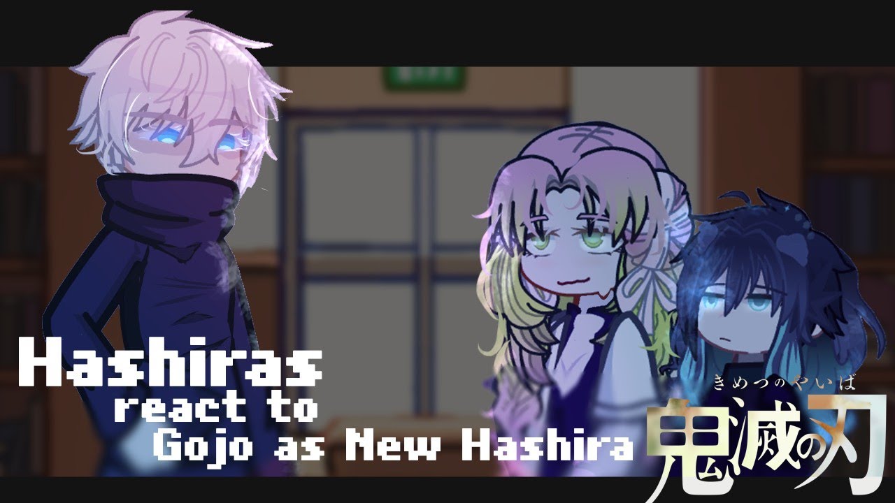 HASHIRAS React to Gojo as NEW Hashira || Gl2 ||| KNY || 🇺🇸 ENG - YouTube