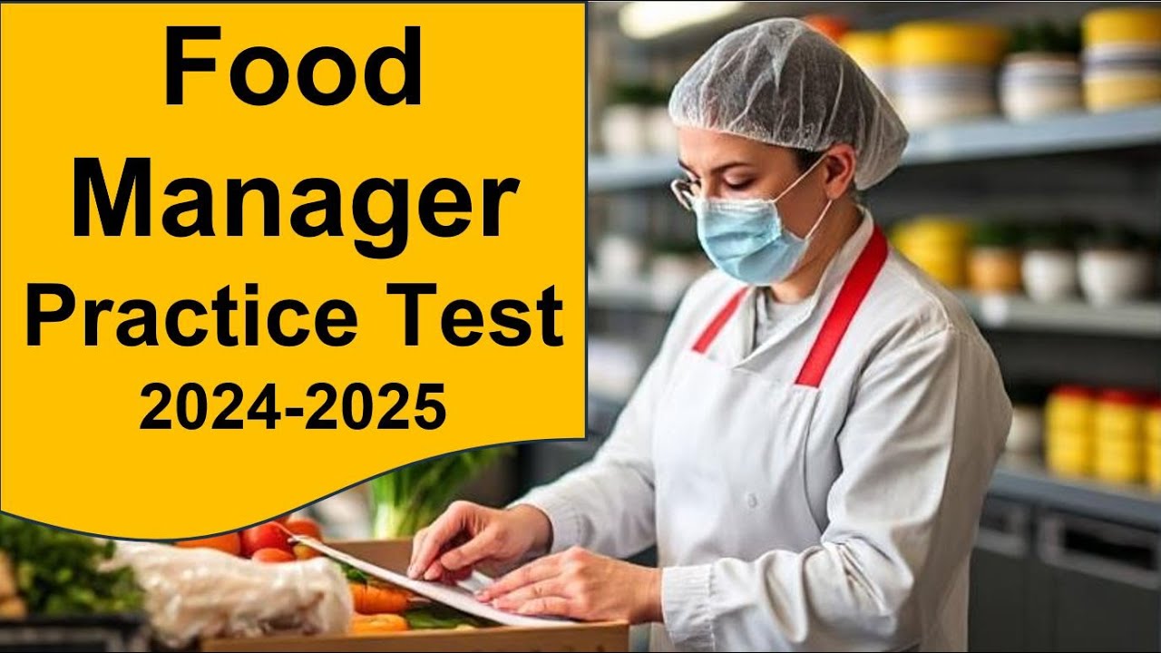 Food Safety Manager Practice Test 2025 |Food Safety Manager ...