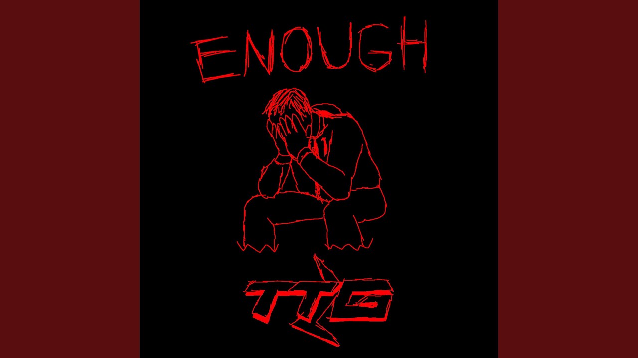Enough - YouTube