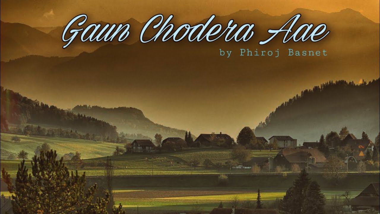 Gaun chodera aae || Phiroj Basnet || Arjun Pokharel - YouTube