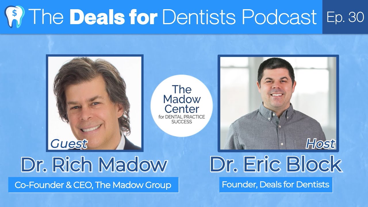 The Deals for Dentists Podcast Episode #30: Dr. Rich Madow, Co-Founder ...