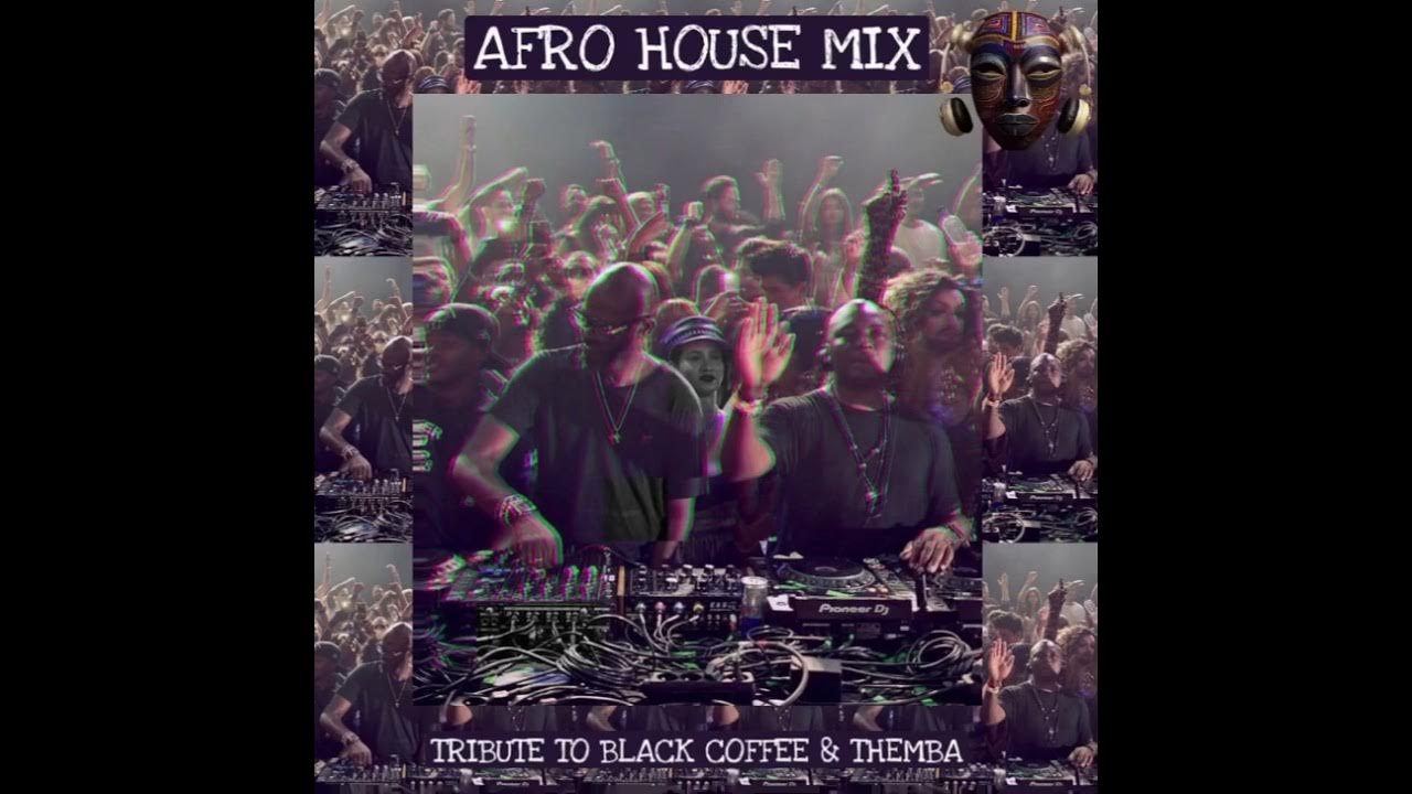 Afro House Mix - Tribute To Black Coffee & Themba [April 2023] - YouTube