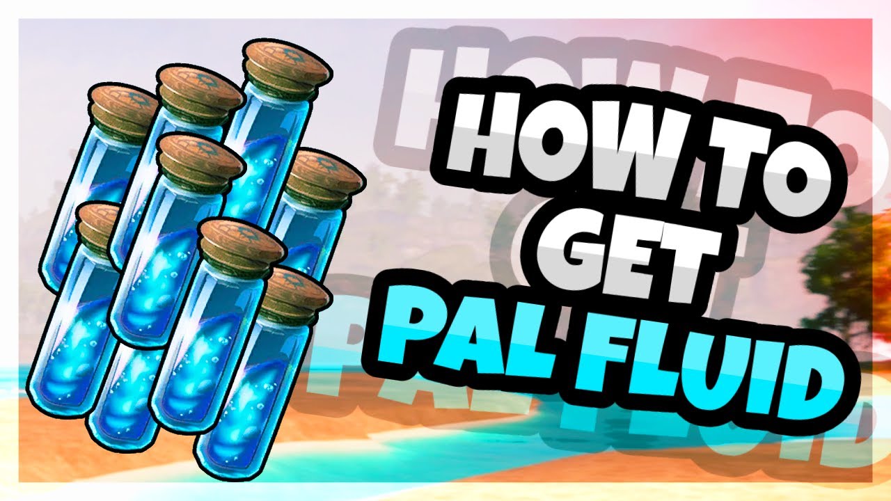 HOW TO FARM PAL FLUID IN PALWORLD [BEST LOCATION] | Palworld Tips and ...