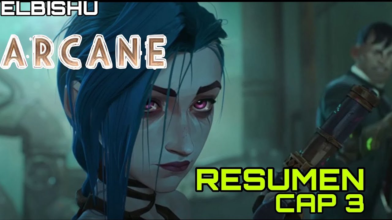 RESUMEN ARCANE CAPITULO 3 TEMPORADA - YouTube