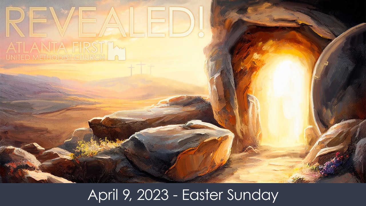 Atlanta First UMC Worship Service for Easter Sunday, April 9, 2023 ...