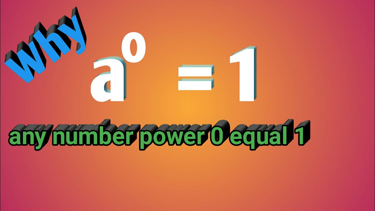 Any Number Power 0 Equal One Proof YouTube