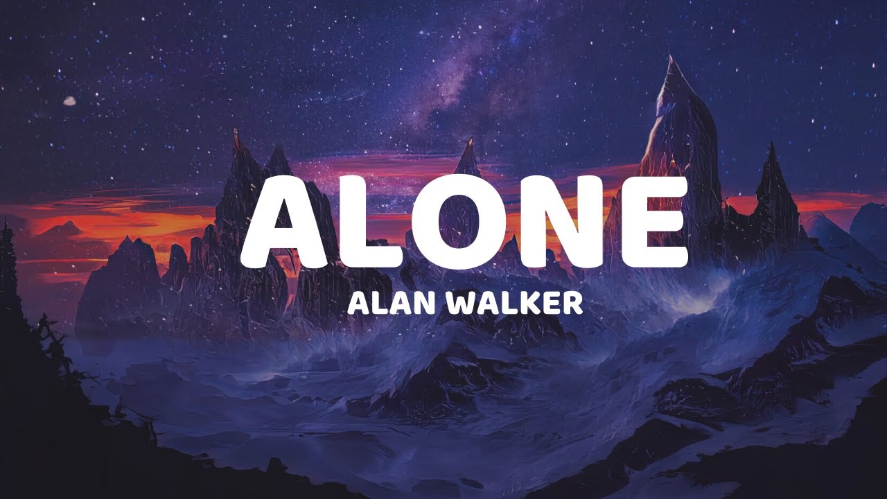 Alan Walker - Alone (Lyrics) - YouTube