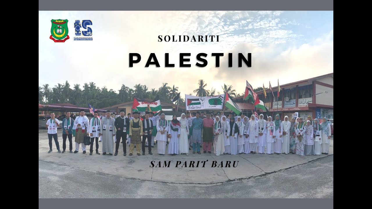 EPISOD 30: SOLIDARITI PALESTIN PERINGKAT SAM PARIT BARU 2023 - YouTube
