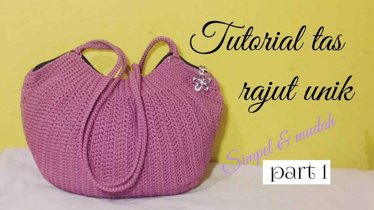 tutorial tas rajut, tas rajut unik @YouTuberdesa1 - YouTube