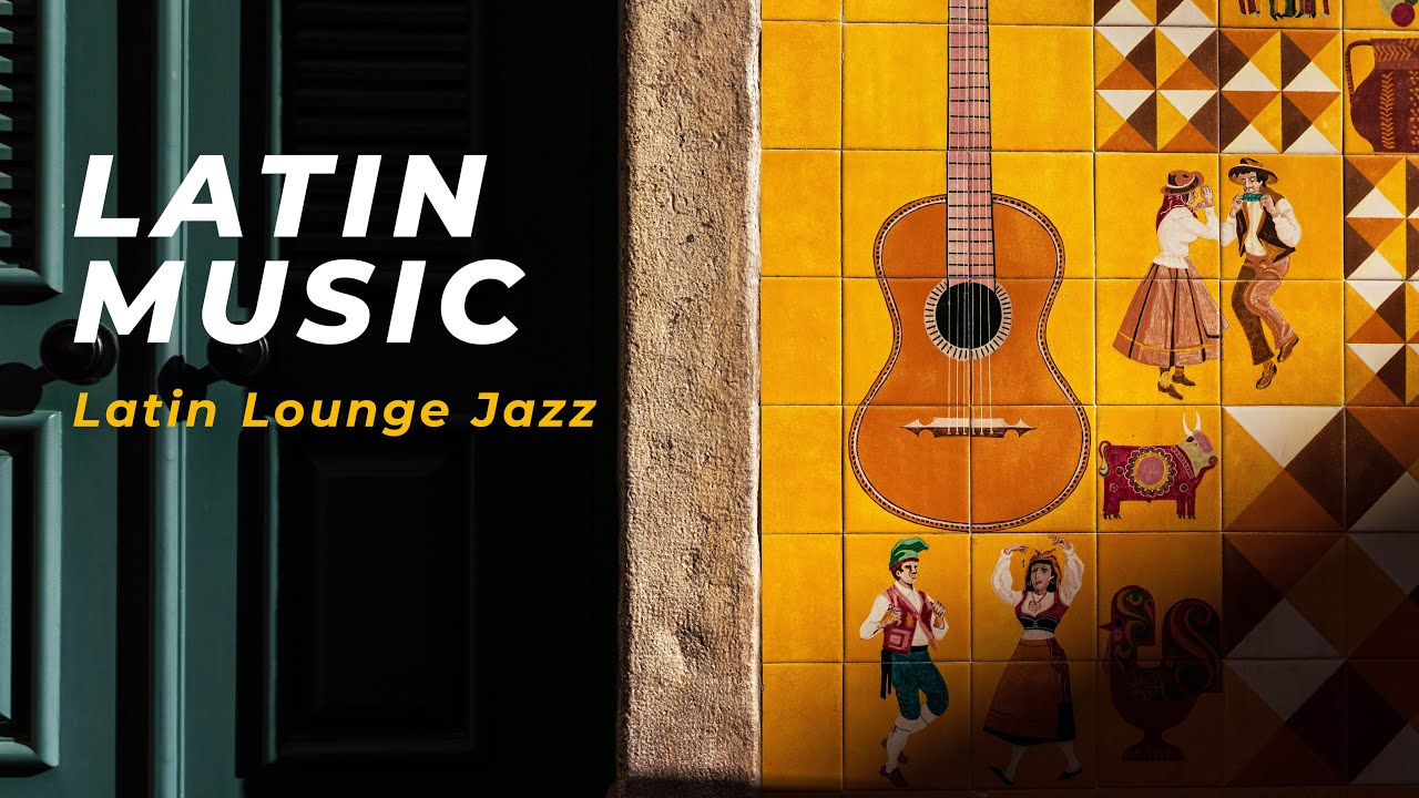 Latin Music Mix | Lounge Bar Music | Rooftoop Lounge Latin Jazz - YouTube