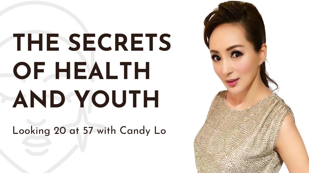 The Secrets of Health and Youth: Looking 20 at 57 with Candy Lo - YouTube