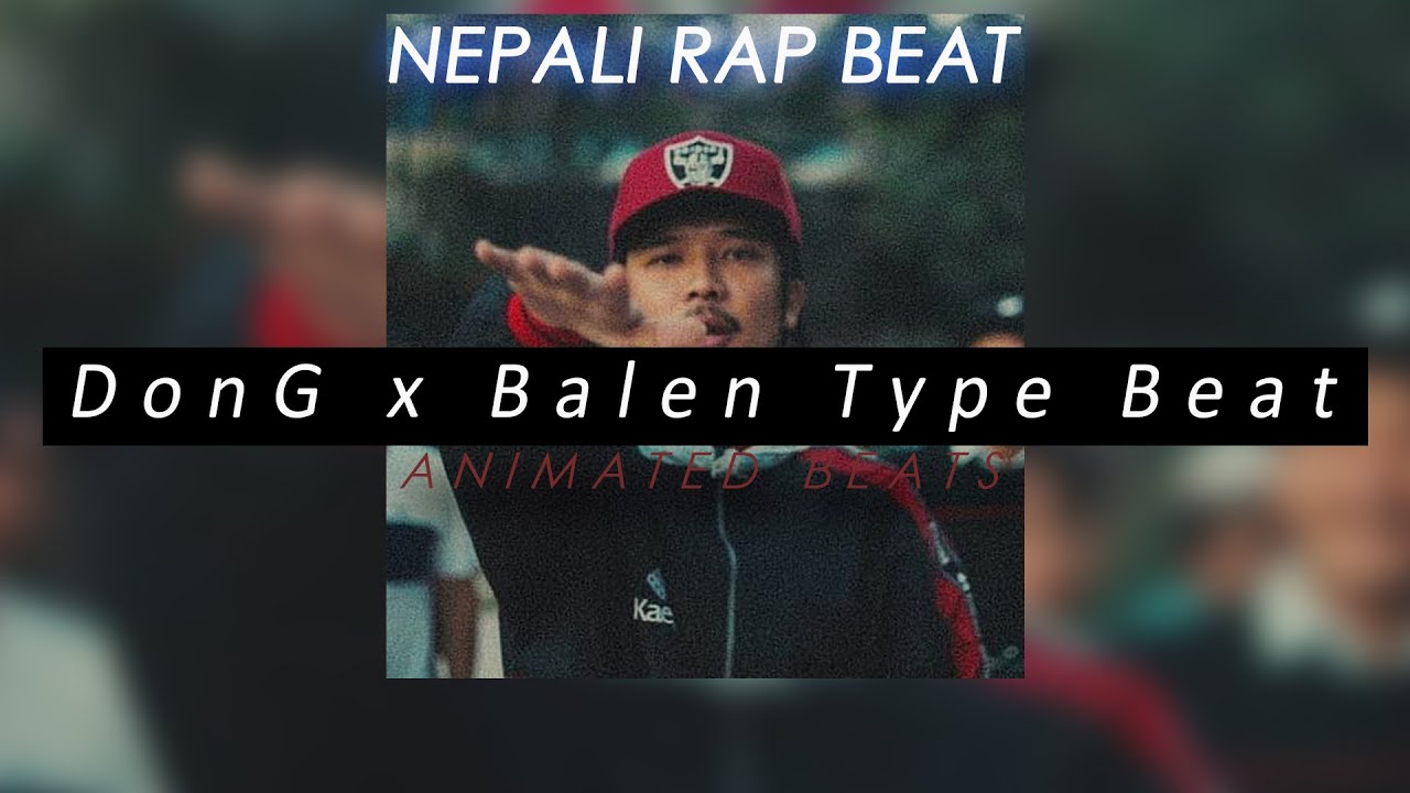 Dong Type Beat, Balen Type Beat, Nepali Rap Beat (prod by Animated ...