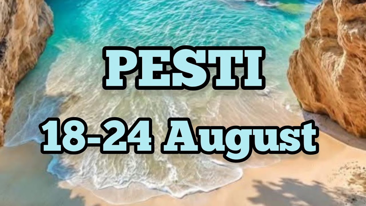 PESTI - Saptamana 18-24 August - YouTube