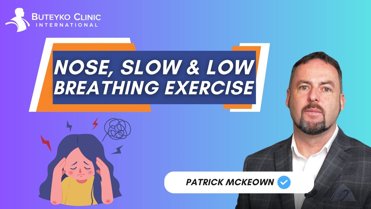 SIMPLE Nose, Slow & Low Breathing Exercise For Stress | Buteyko Clinic ...