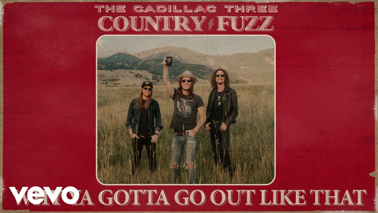 The Cadillac Three - Why Ya Gotta Go Out Like That (Audio) - YouTube