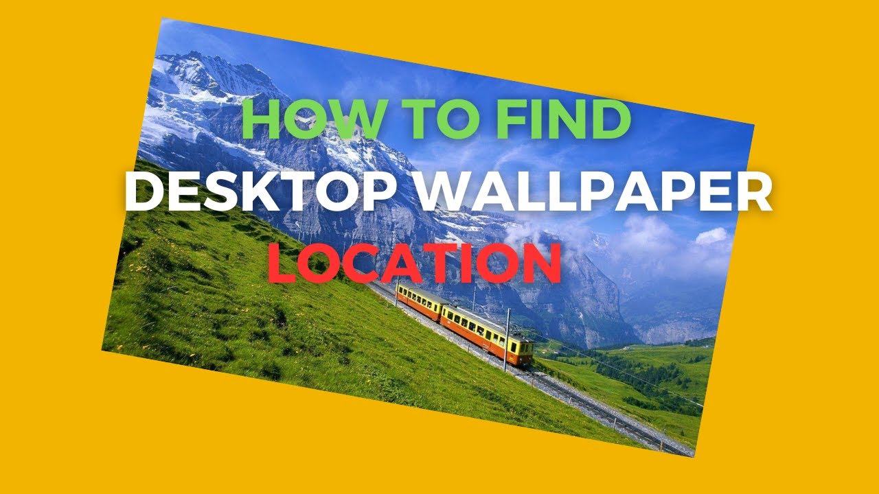 How To Find Desktop Wallpaper Location YouTube how-to-find-desktop-wallpaper-location-youtube