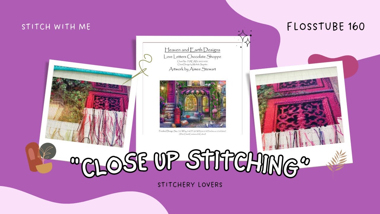 Flosstube #160 Close Up | Stitch with me | HAED Love Letters Chocolate ...