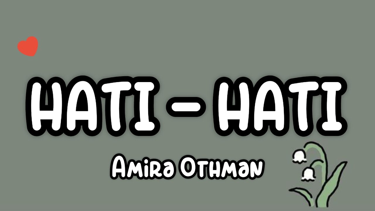 Hati-Hati - Amira Othman (Lyrics) - YouTube