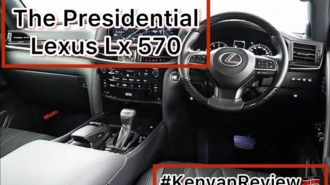 Lexus Lx 570 President Ruto’s Favourite Ride #kenya - YouTube
