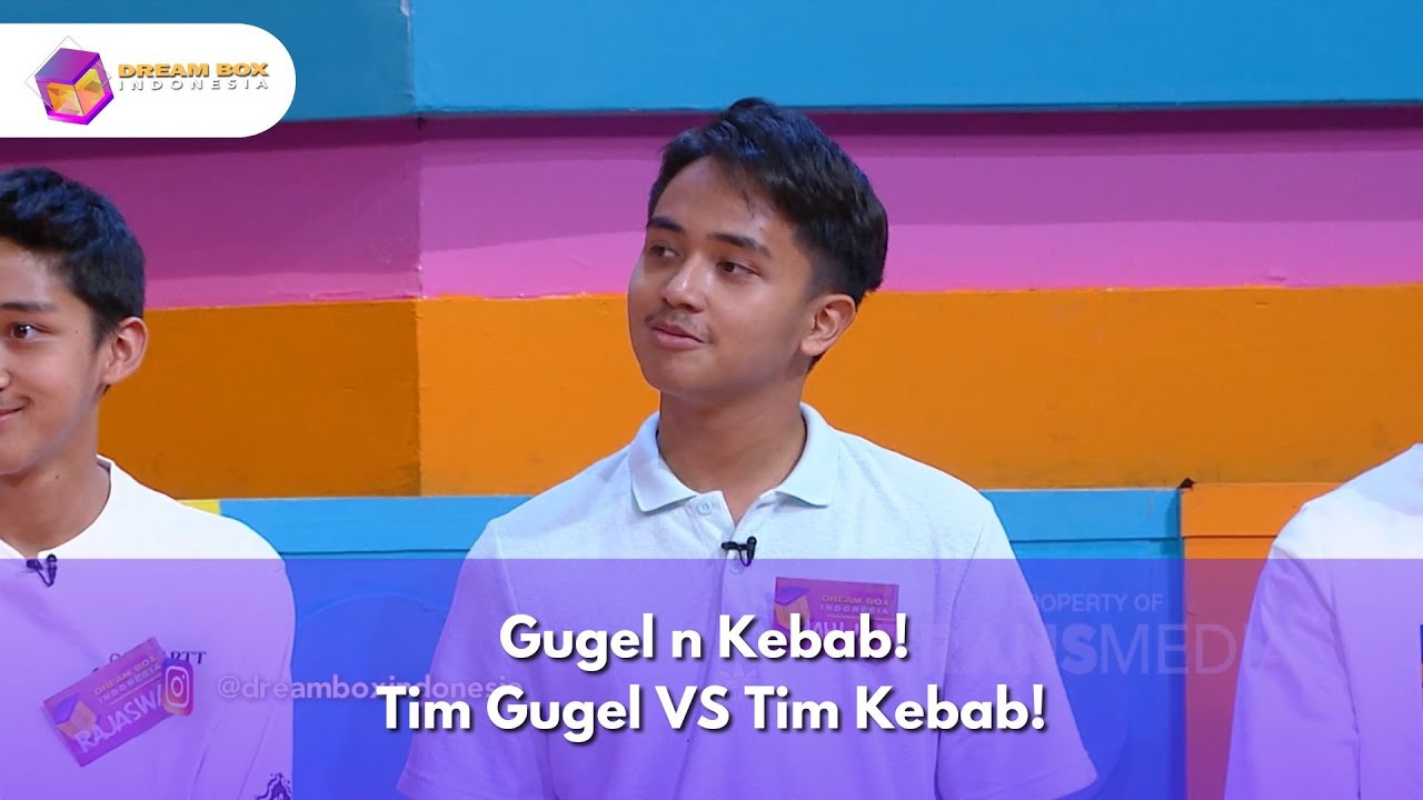 Gugel n Kebab! Tim Gugel VS Tim Kebab! - DREAMBOX INDONESIA (8/10/24 ...
