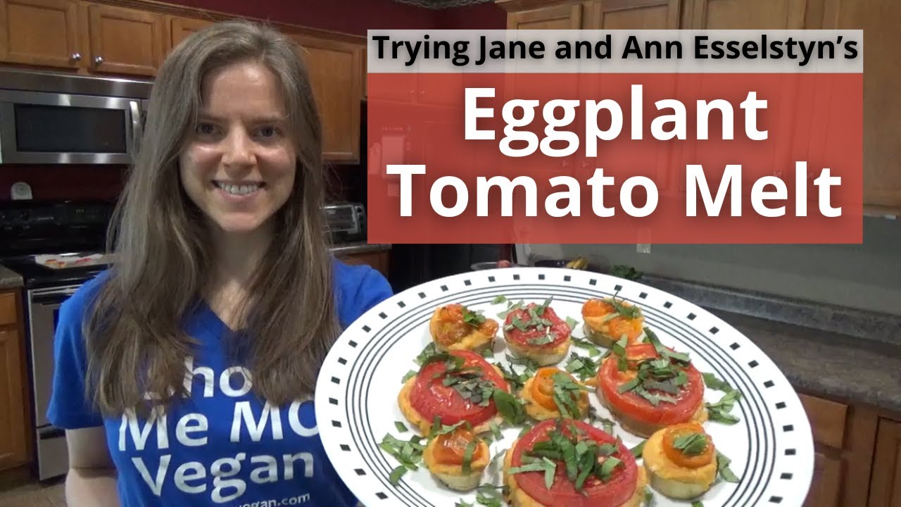 Trying Jane and Ann Esselstyn's Eggplant Tomato Melt!!! - YouTube