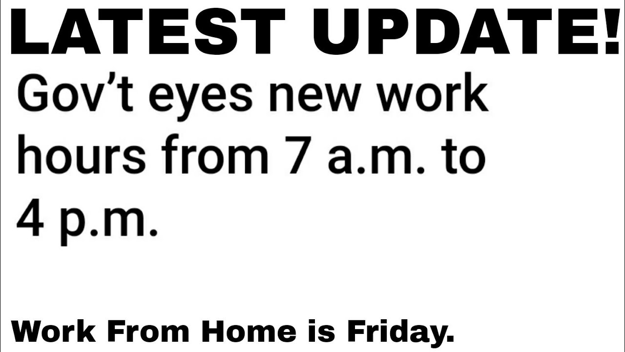 Gov't eyes new work hours from 7 AM to 4PM. - YouTube