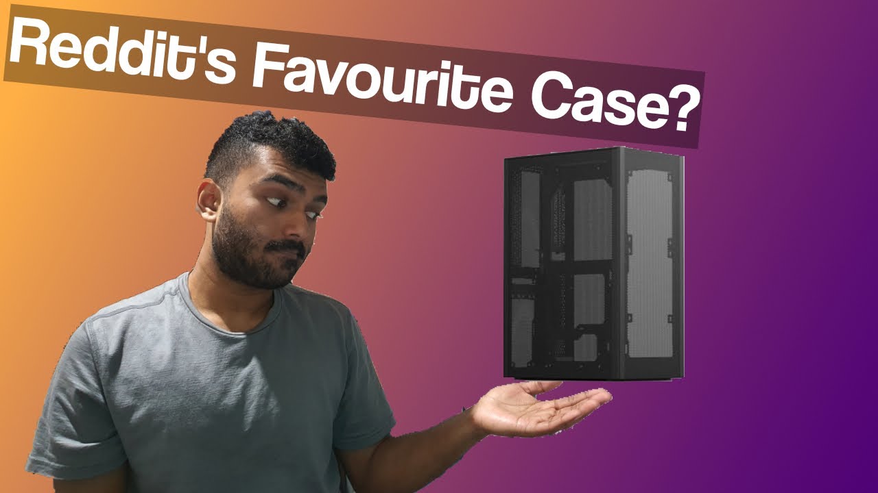 Why Does Everyone On Reddit Keep Recommending this PC case? | SSUP ...