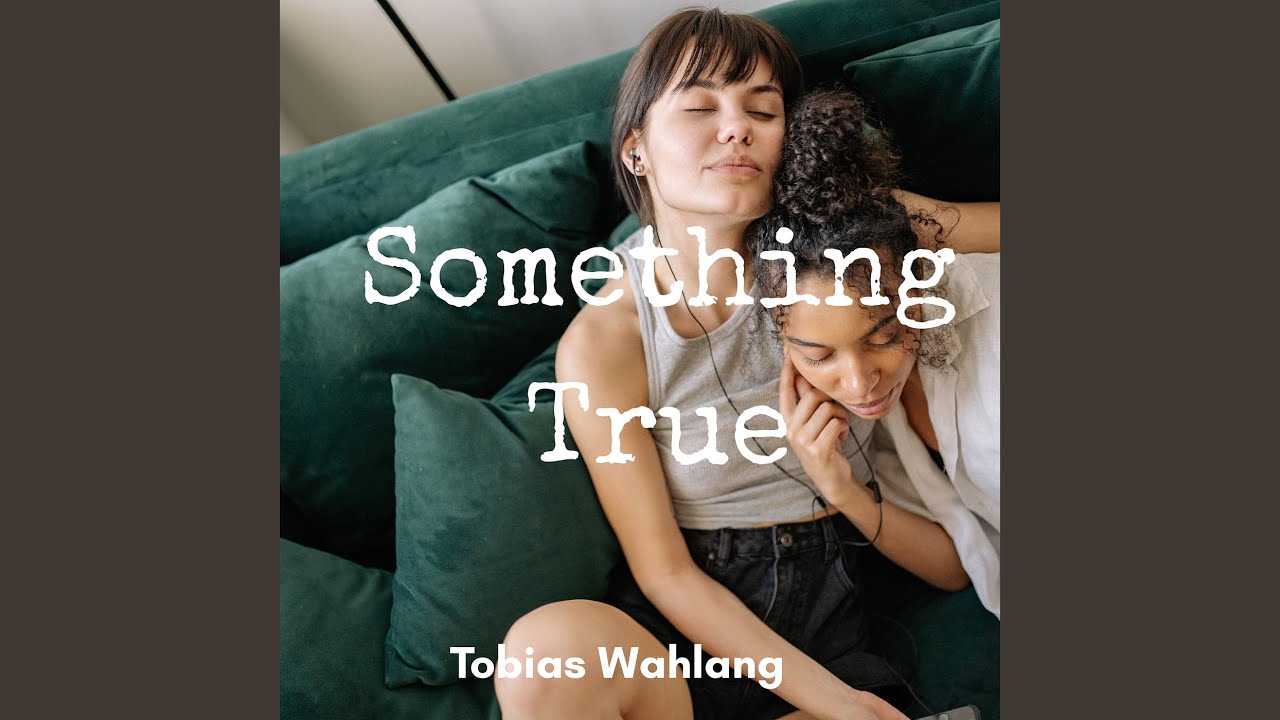 Something True - YouTube