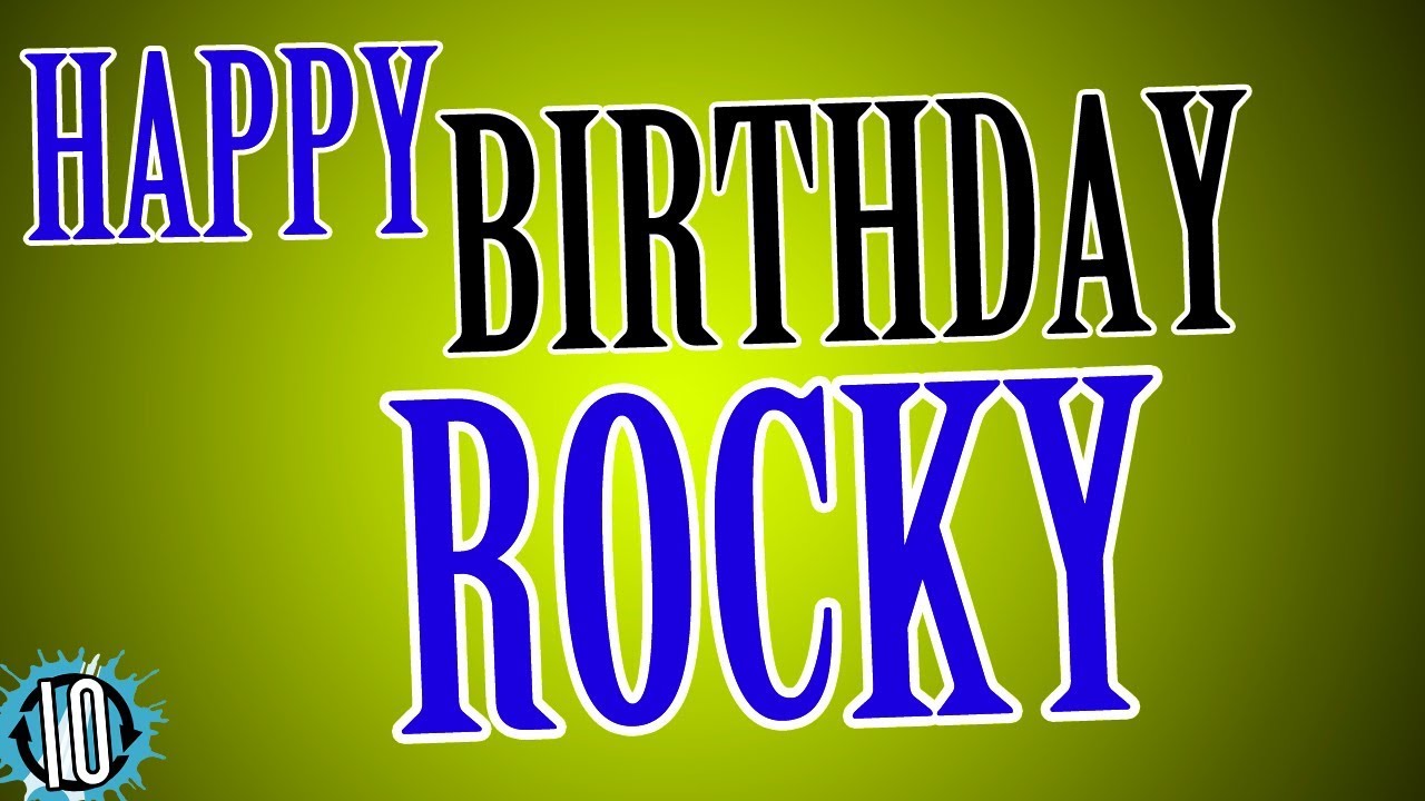 HAPPY BIRTHDAY ROCKY! 10 Hours Non Stop Music & Animation For Party ...