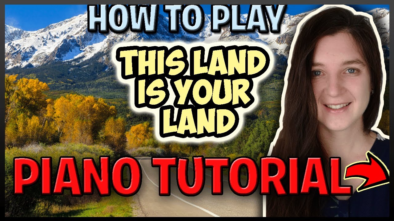 How To Play "THIS LAND IS YOUR LAND" by Woody Guthrie - Easy Piano ...