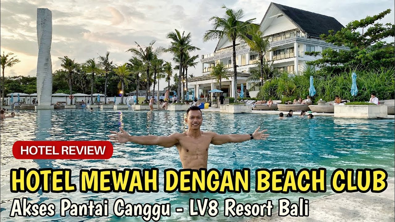 HOTEL MEWAH DENGAN BEACH CLUB DAN AKSES PANTAI CANGGU BALI - LV8 RESORT ...