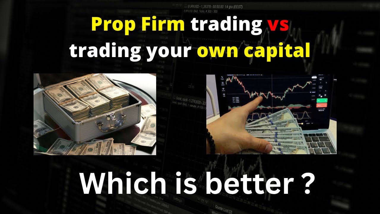 Prop Firm Capital vs. Your Own Money: Which is the Better Choice for ...