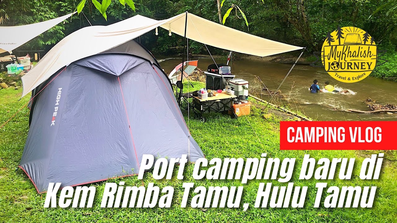Family Camping: Port camping baru di Kem Rimba Tamu, Hulu Tamu | Vlog ...