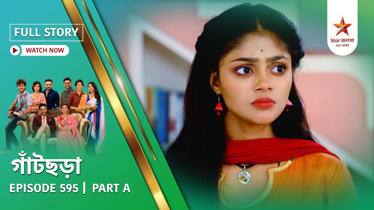Full Story | Gaatchora | Episode 595 | Part A - YouTube
