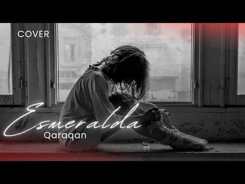 Qaraqan – Esmeralda (Alternative Rework) Cover 2025