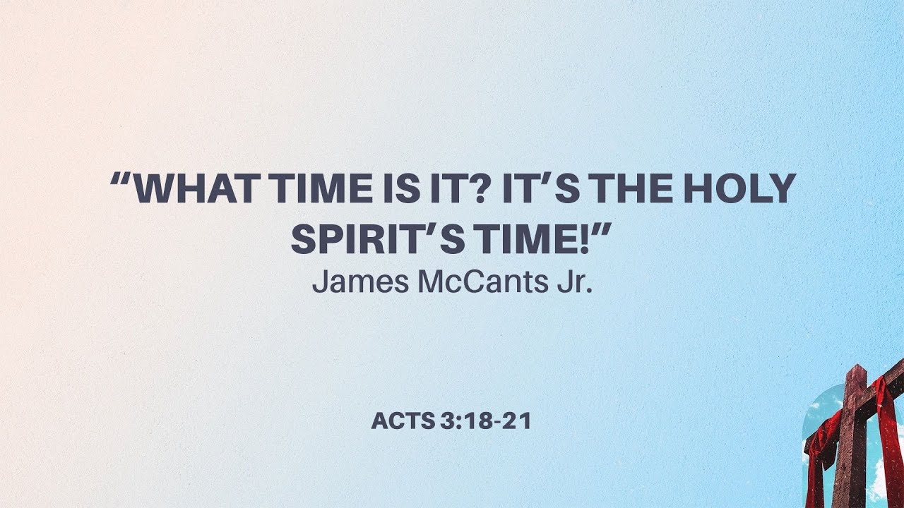 What Time Is It? The Holy Spirit's Time! - James McCants Jr. - YouTube