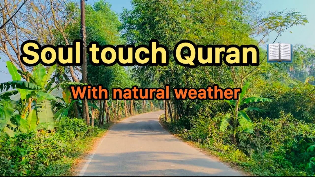 Soul touch Quran reaction with natural weather,in a village . - YouTube