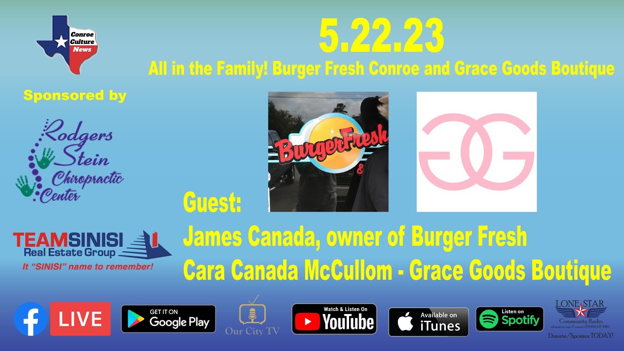 5.22.23 - All in the Family! Burger Fresh Conroe and Grace Goods ...