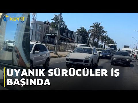 UYANIK SÜRÜCÜLER İŞ BAŞINDA