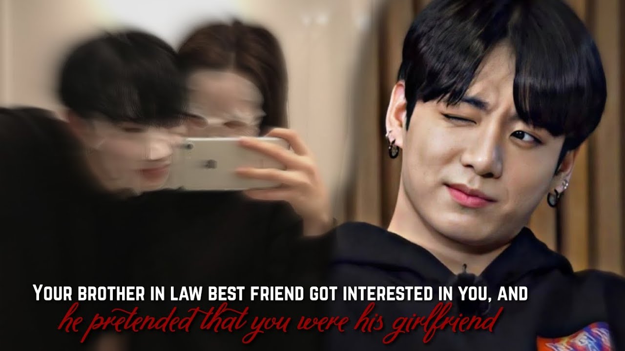 Your brother in law best friend got interested in you //Jungkook FF ...