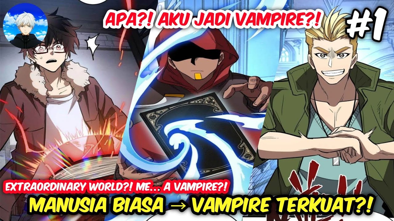 Extraordinary World?! Me… A Vampire?! — Dari Manusia Biasa Jadi Vampire ...