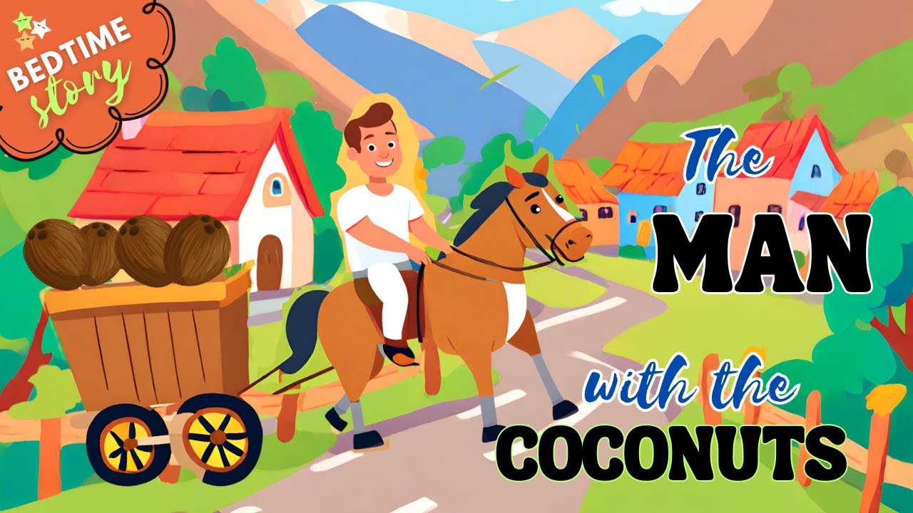 children's bedtime story THE MAN WITH THE COCONUTS story telling - YouTube