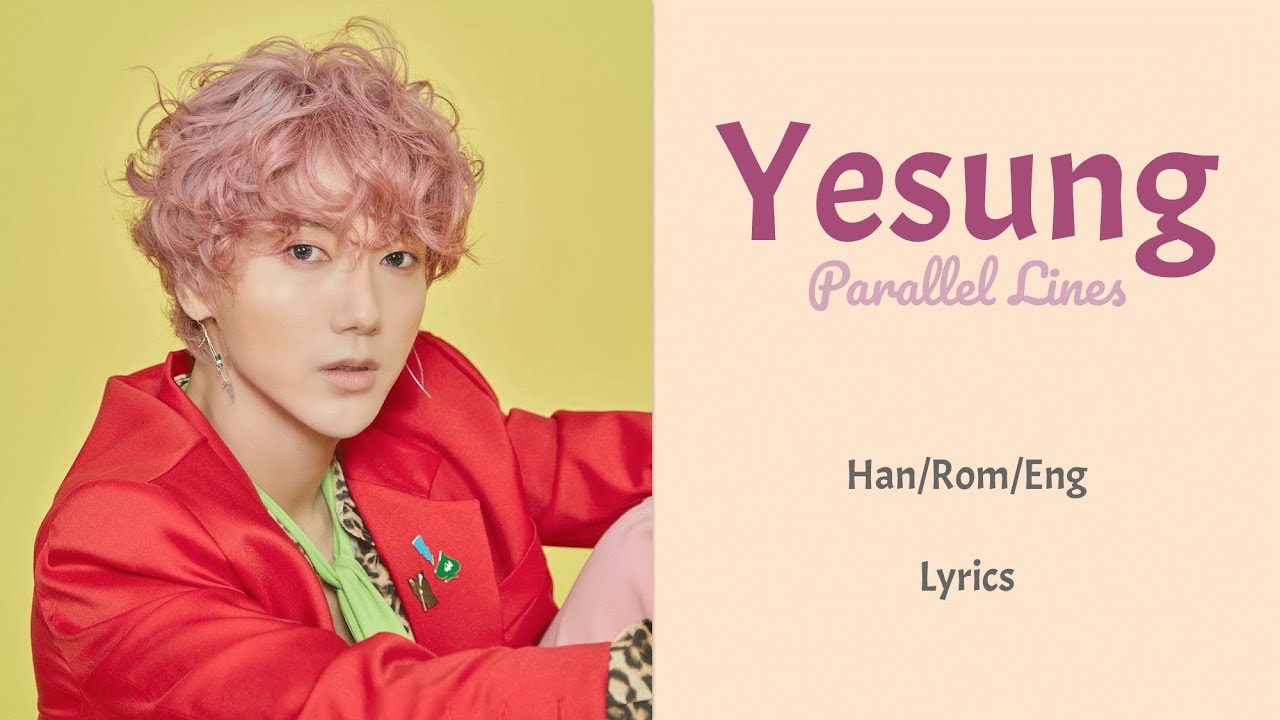 Yesung - Parallel Lines || Lyrics (Han/Rom/Eng) - YouTube