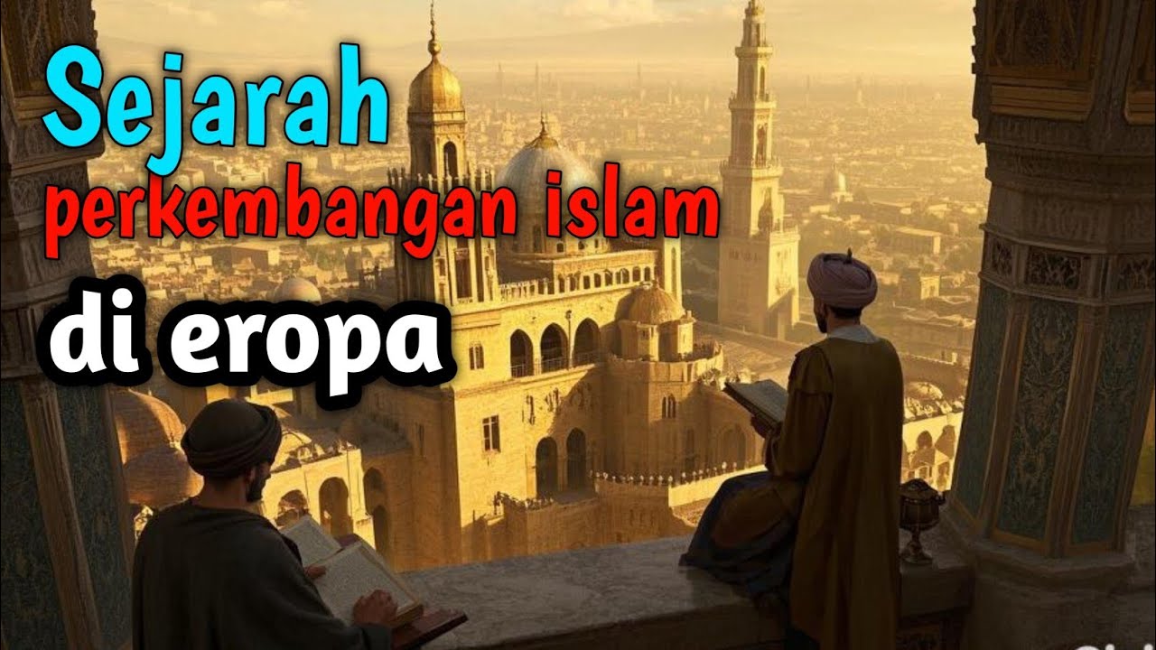 sejarah islam di eropa - Awal masuknya islam di eropa - YouTube